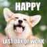 20 Funny Last Day at Work Memes To Make You and Your Coworkers Laugh