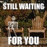 25 Funny Skeleton Waiting Memes That Will Make You Laugh